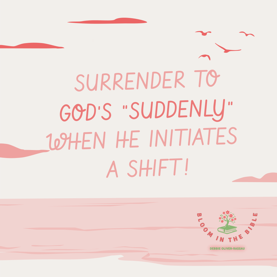 Surrendering to Suddenly – Bloom In The Bible